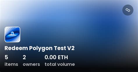 Redeem Polygon Test V2 Collection Opensea
