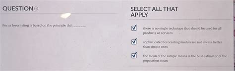 Solved QUESTION SELECT ALL THAT APPLYFocus Forecasting Is Chegg Com