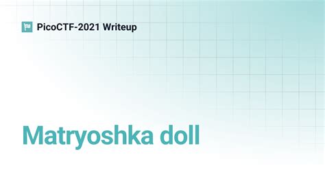 Matryoshka Doll Picoctf 2021 Writeup