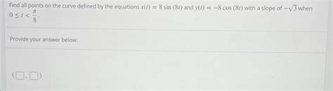 Solved Find All Points On The Curve Defined By The Equations