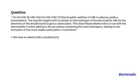 SOLVED CH CH H3C Br HBr CH2 CH H3C H3C CH Electrophilic Addition Of HBr To Alkenes Yields A
