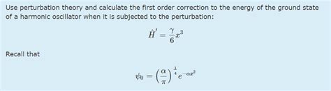 Solved Use Perturbation Theory And Calculate The First Order