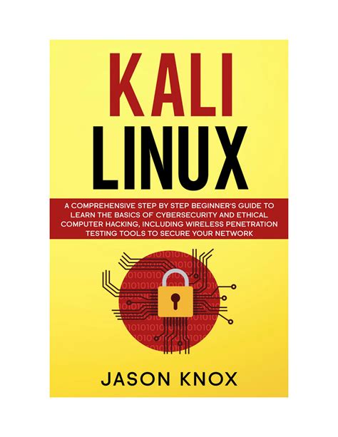 Solution Kali Linux A Comprehensive Step By Step Beginner S Guide To Learn The Basics Of