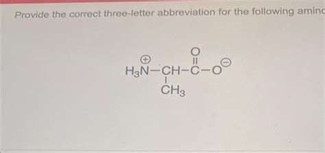 Solved Provide The Correct Three Letter Abbreviation For The