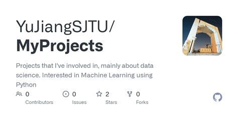 GitHub YuJiangSJTU MyProjects Projects That I Ve Involved In Mainly About Data Science