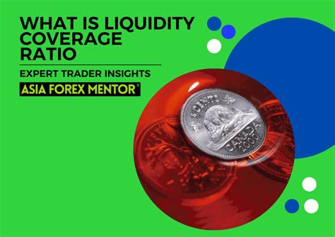 What Is Liquidity Coverage Ratio • Asia Forex Mentor