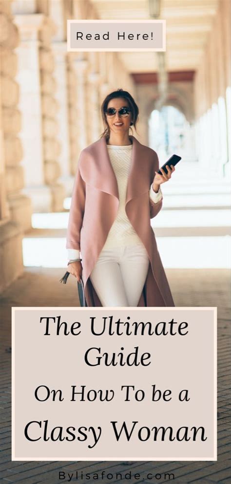 The Ultimate Guide On How To Be A Classy Woman Classy Women Style