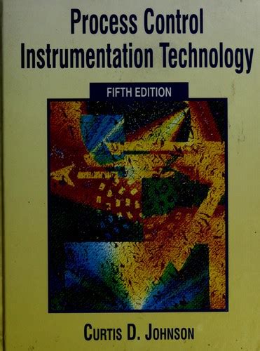 Process Control Instrumentation Technology By Johnson Curtis D Open Library