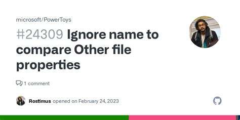 Ignore Name To Compare Other File Properties · Issue 24309 · Microsoft Powertoys · Github