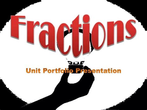 PPT Fraction Mastery A Comprehensive Portfolio Presentation PowerPoint Presentation ID 3749473