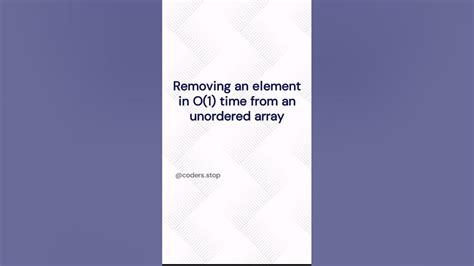 Remove An Element From An Unordered Array In O1 Constant Time Programming Datastructures