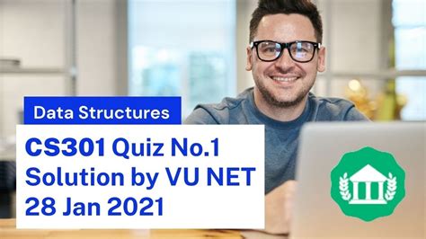 cs301 quiz no 1 2021 correct solution data structures vu quiz solution vu net youtube
