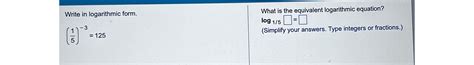 Solved Write In Logarithmic Form15 3125what Is The