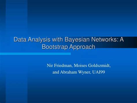 ppt data analysis with bayesian networks a bootstrap approach