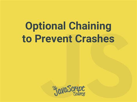 Optional Chaining To Prevent Crashes Javascriptsource