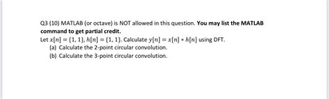Solved Q3 10 Matlab Or Octave Is Not Allowed In This