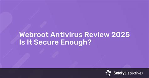 Webroot Master Reviews 2025 Unbiased Insights And Analysis Pixezy