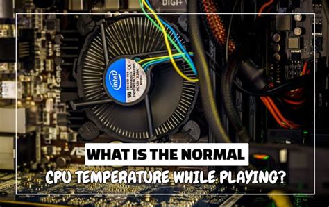 What Is The Normal Cpu Temperature While Gaming Find Out Now Circuits At Home
