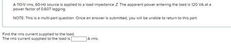 Solved A 110V Rms 60Hz Source Is Applied To A Load Chegg Com
