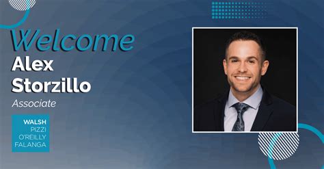 Walsh Welcomes Alex Storzillo Walsh Pizzi Oreilly Falanga Llp