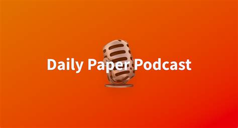 Daily Paper Podcast A Hugging Face Space By Fdaudens