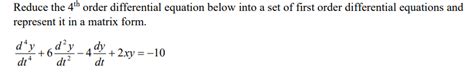 Solved Reduce The 4th ﻿order Differential Equation Below