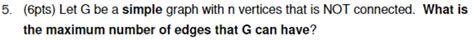 Solved Pts Let G Be A Simple Graph With N Vertices Chegg