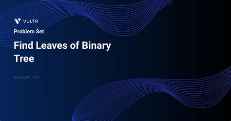 366 Find Leaves Of Binary Tree Solutions And Explanation Vultr Docs
