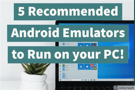 Best Android Emulators For Windows Run Apk On Pc