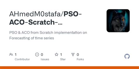 github ahmedm0stafa pso aco scratch implementation on forecasting of