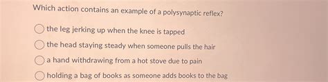 Solved Which Action Contains An Example Of A Polysynaptic