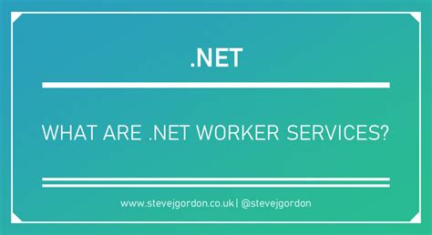 What Are Net Worker Services Steve Gordon Code With Steve