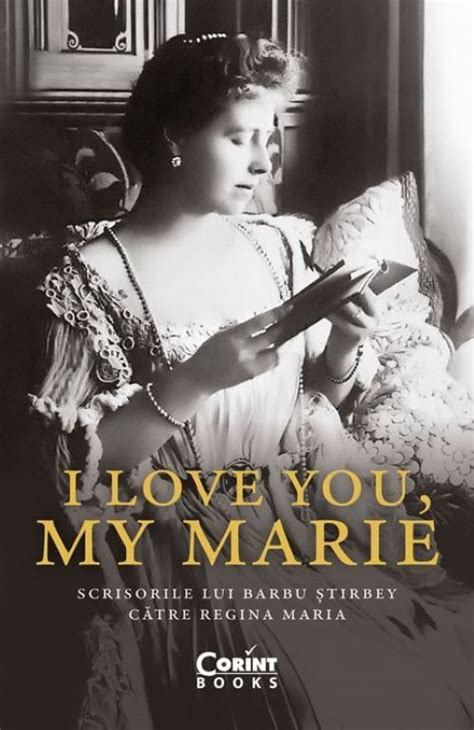 Barbu Stirbey I Love You My Marie Scrisorile Lui Barbu Stirbey