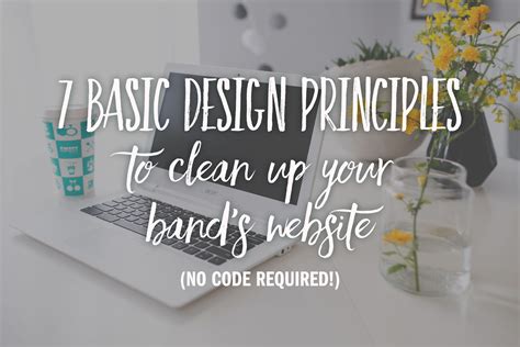 7 Basic Design Principles To Clean Up Your Bands Website Link To