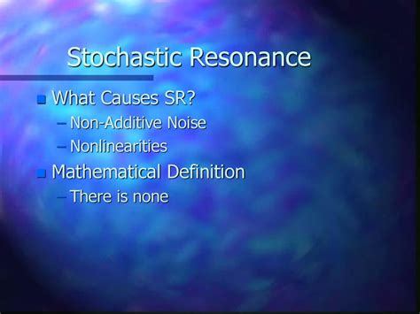 stochastic resonance adding noise to a signal can help in its detection