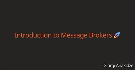 Introduction To Message Brokers Revamped The Article Added The Details Merged Different Parts
