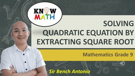 Grade 9 Quarter 1 Solving Quadratic Equation By Extracting Square Root Youtube