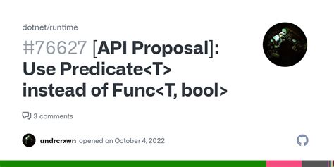 Api Proposal Use Predicate Instead Of Func · Issue 76627 · Dotnet