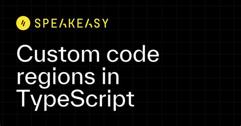 Custom Code Regions In Typescript Speakeasy