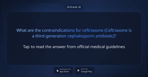 What Are The Contraindications For Ceftriaxone Ceftriaxone Is A Third Generation Cephalosporin