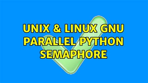 Unix And Linux Gnu Parallel Python Semaphore Youtube
