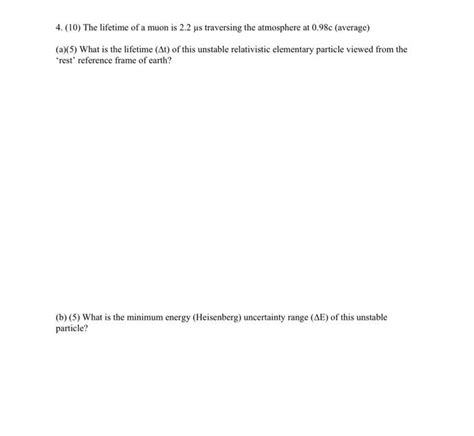 Solved 4 10 The lifetime of a muon is 2 2μs traversing Chegg