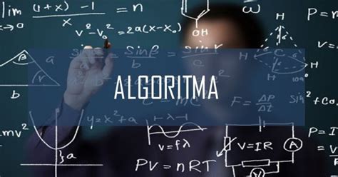 Pengertian Algoritma Apa Itu Definisi Algoritma