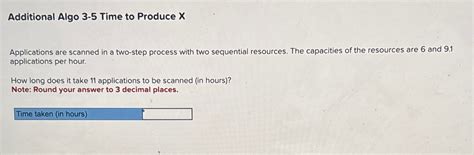 Solved Additional Algo 3 5 ﻿time To Produce Xapplications
