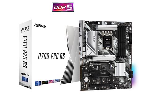 Asrock B760 Pro Rs Lga 1700 Ddr5 Atx Motherboard