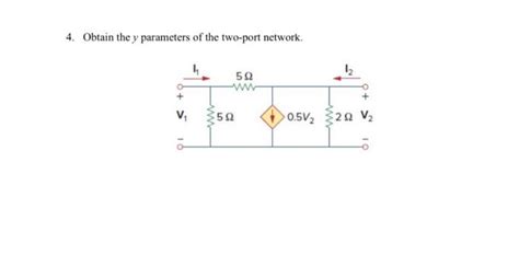Solved Obtain The Y Parameters Of The Two Port Network Chegg