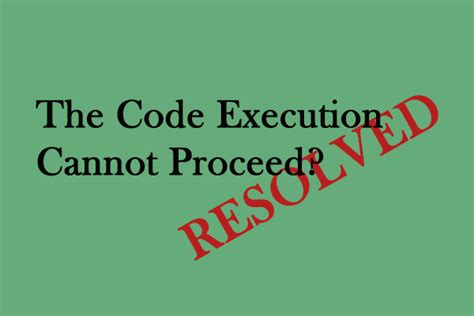 The Code Execution Cannot Proceed Discover Solutions Here