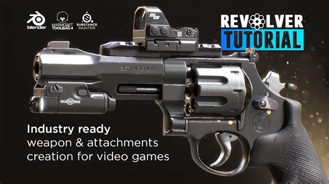 Revolver Tutorial Industry Ready Weapon And Attachment Creation For