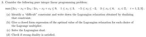 3 consider the following pure integer linear