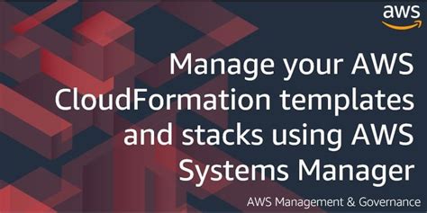 Manage Your Aws Cloudformation Templates And Stacks Using Aws Systems